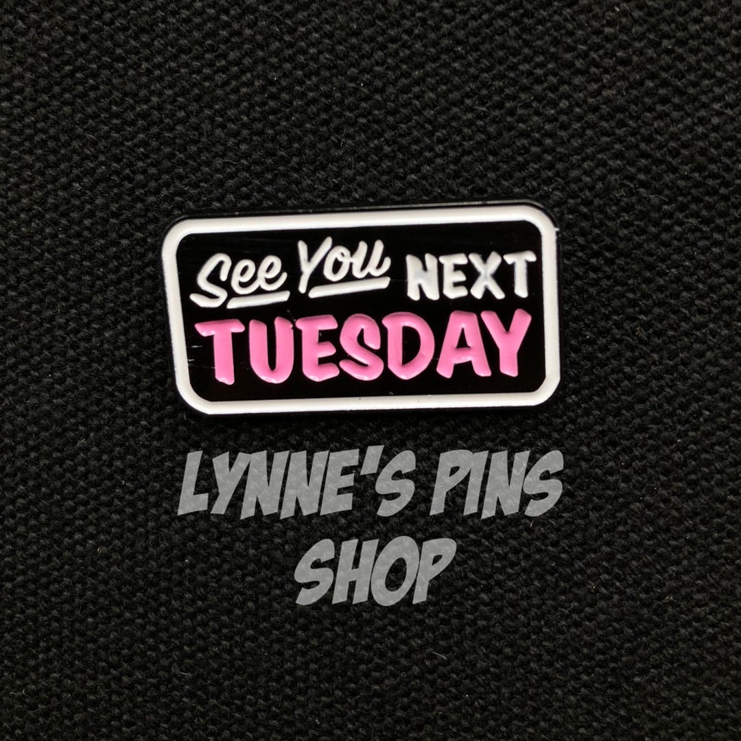Rude yet Not Rude See You Next Tuesday Enamel Pin - Etsy