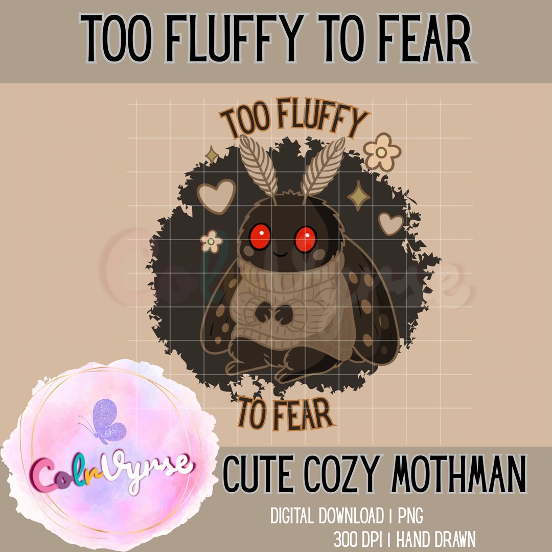 Mothman PNG | "too Fluffy to Fear" Design (digital Download) - Etsy