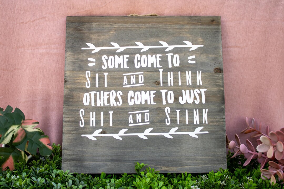 Graywash Wood "some Come to Sit & Think" Funny Bathroom Sign - 10x10 - Etsy