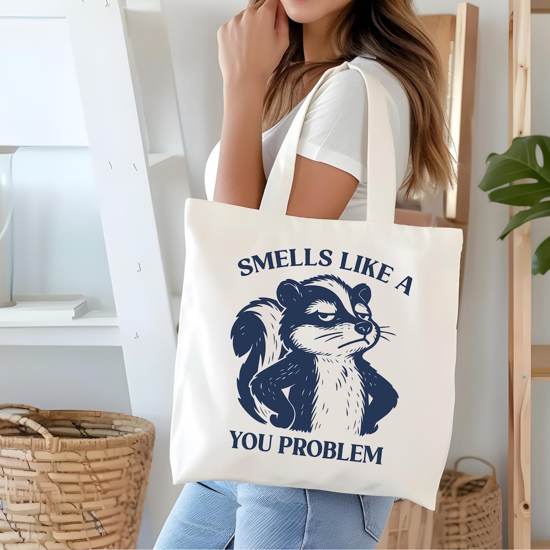 Smell Like a You Problem Tote Bag, Funny Snarky Unique Quotes, Office ...