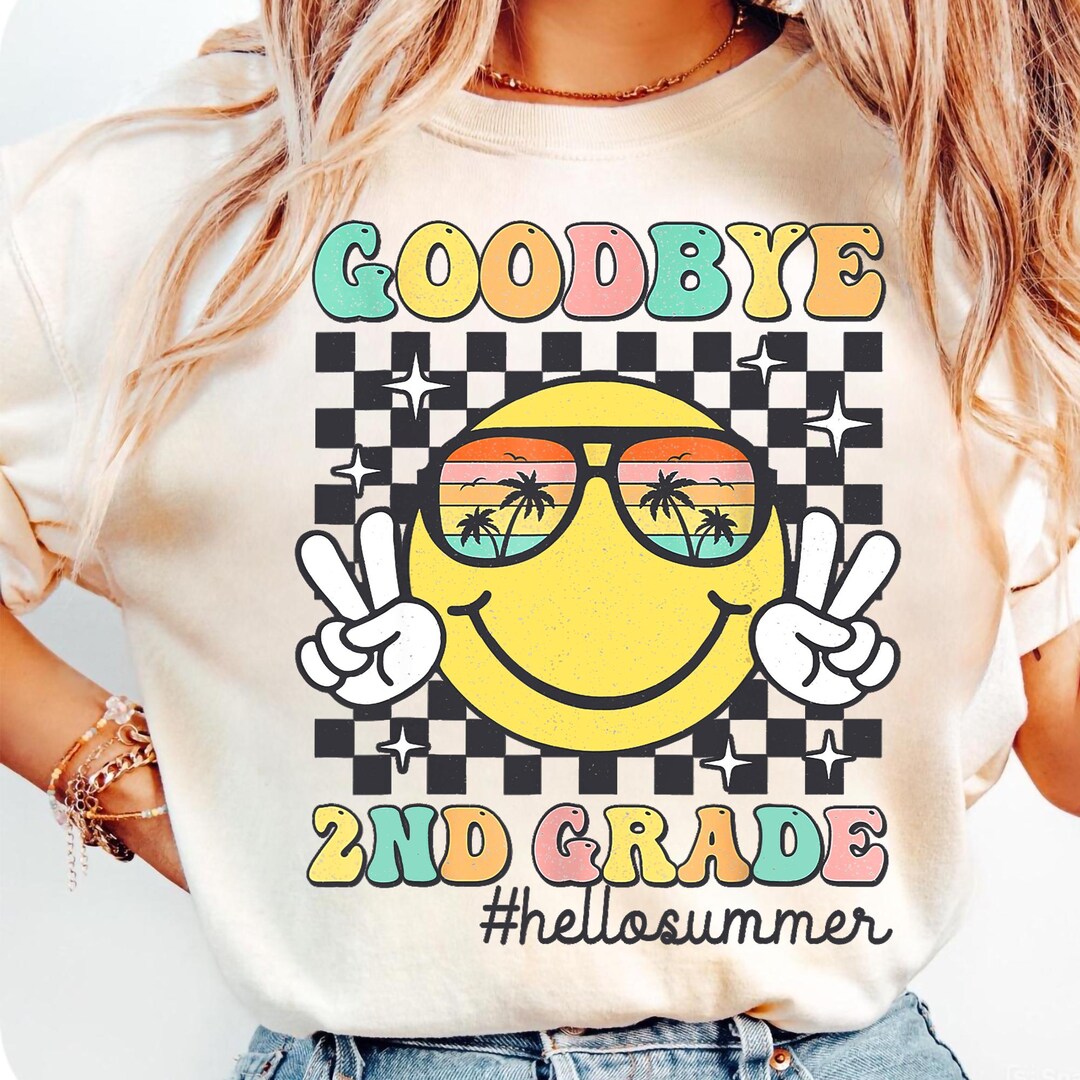 Goodbye 2nd Grade Hello Summer Last Day of School Student Png, Happy ...