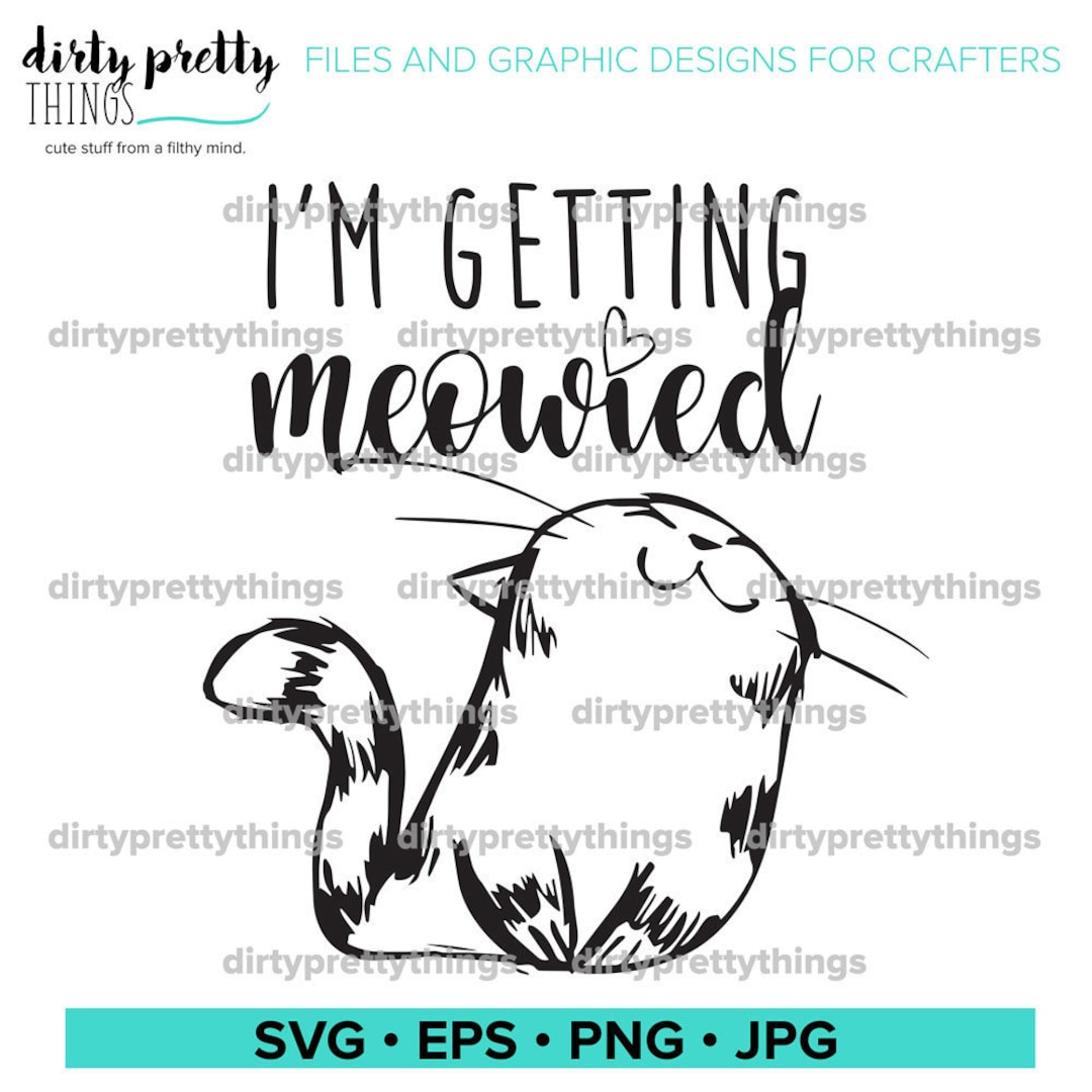 I'm Getting Meowied - DIGITAL DOWNLOAD - Etsy