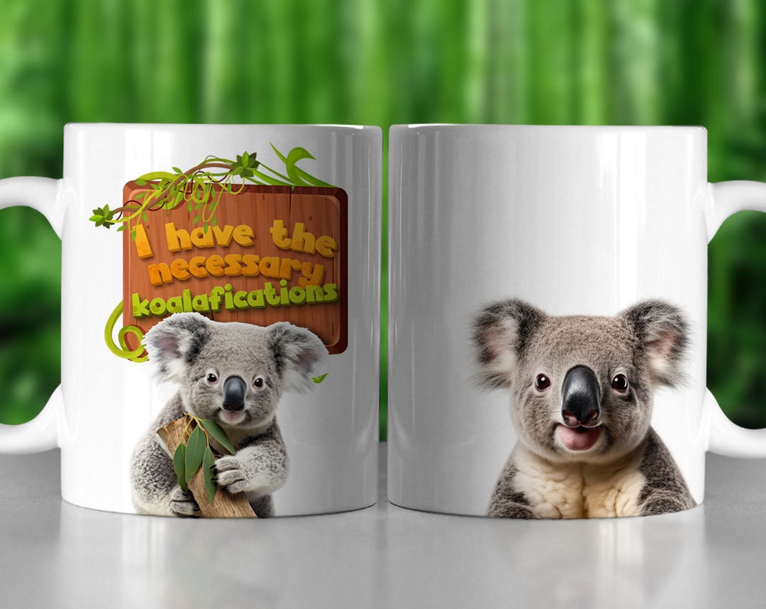 I Have the Necessary Koalifications, ONE Double Sided Koala Mug, Color ...
