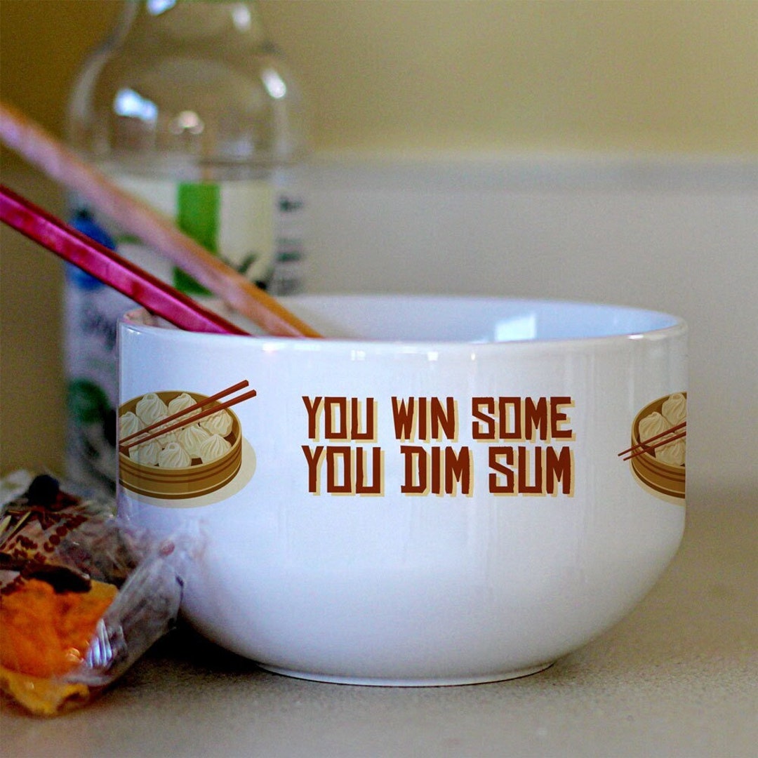 You Win Some You Dim Sum, 24oz Noodle Bowl - Etsy