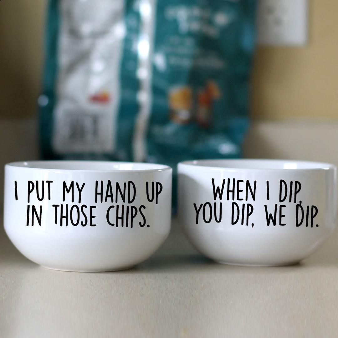 I Put My Hand up in Those Chips, When I Dip You Dip We Dip, Funny 24oz ...