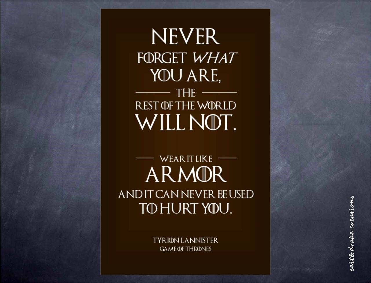 Tyrion Lannister Never Forget What You Are
