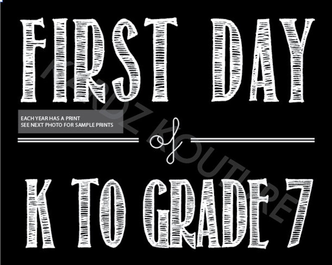 Instant Download First Day of K to Grade 7 Chalkboard Prints / Size ...