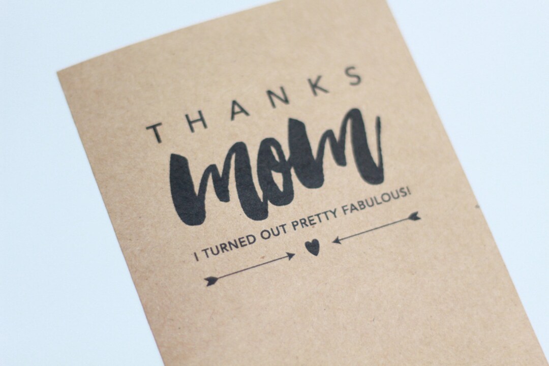 THANKS MOM Card / Mother's Day Card / Thanks Mom I Turned Out Pretty ...