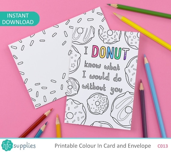 Donut Pun Printable Colour In Card And Envelope I Donut Know What I Would Do Without You