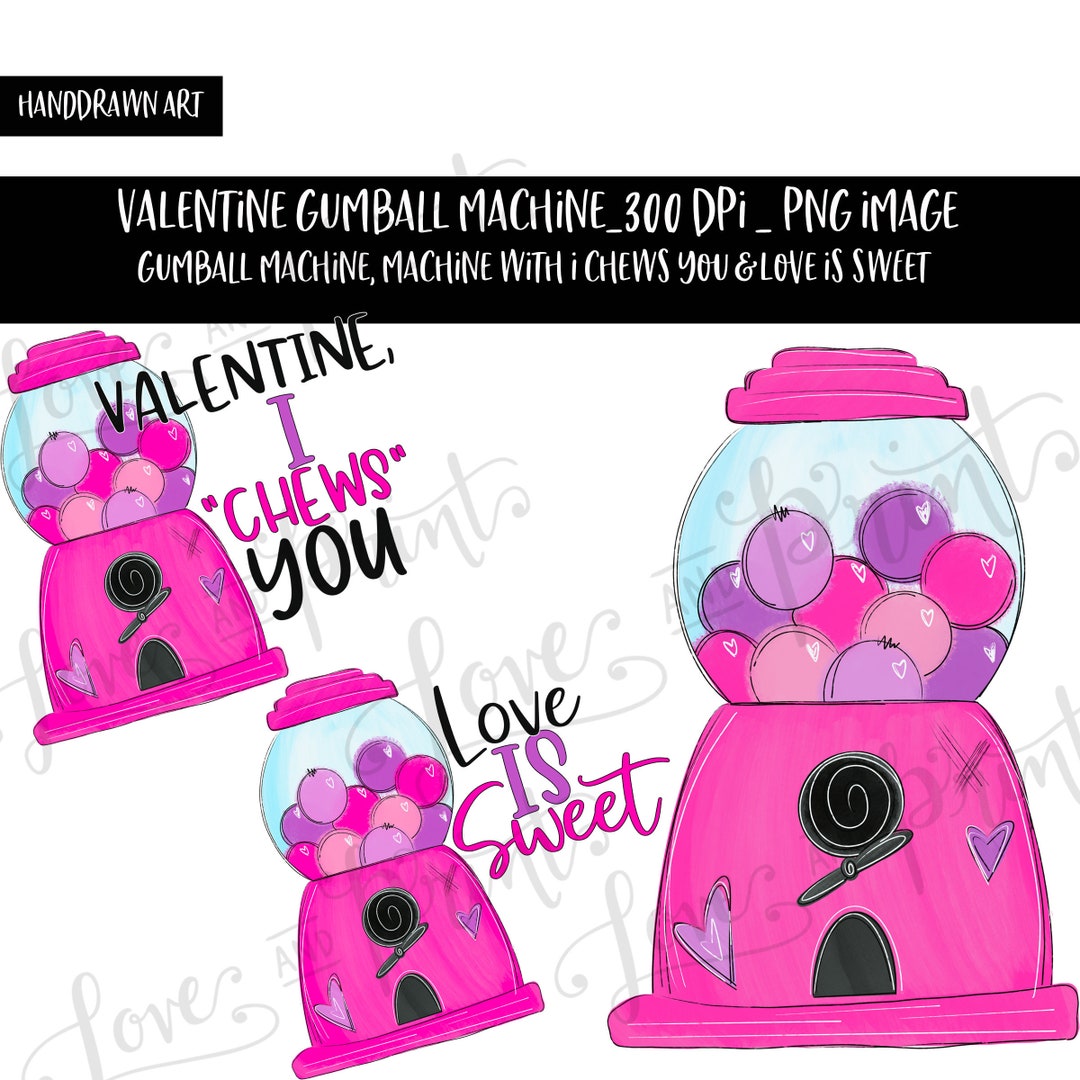Valentine Gumball Machine | I Chews You | Love is Sweet | Hand Drawn ...