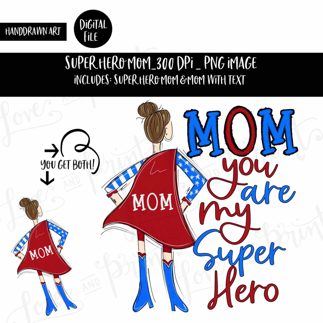 Mom, You Are My Super Hero | Sublimation | Clipart | Super Hero Love ...