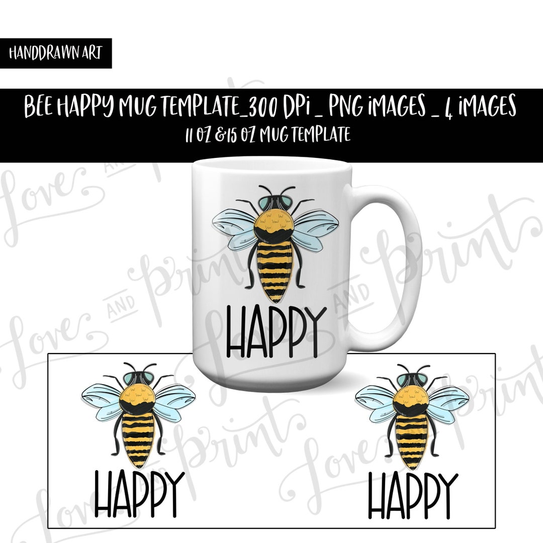 Bee Happy | Mug Template | Sublimation | Sublimation Mug Template ...