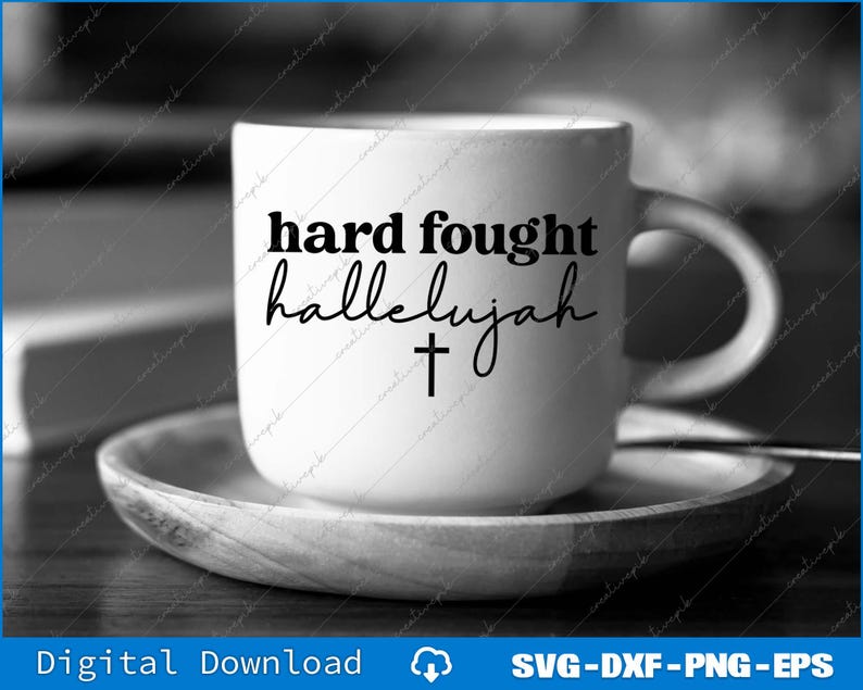 Hard Fought Hallelujah Svg, Christian Faith Svg, Religious Png, Bible ...