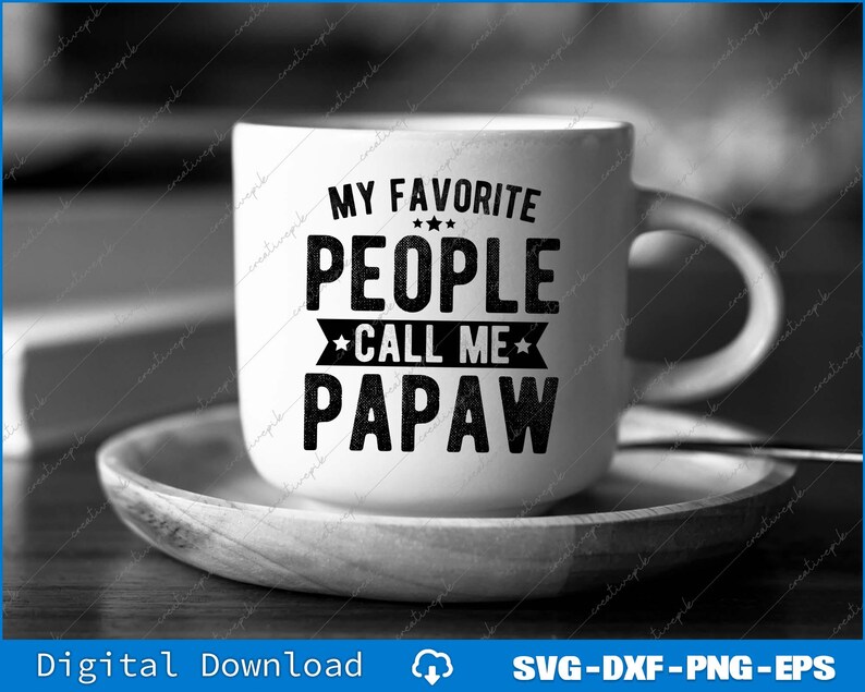 My Favorite People Call Me Papaw Svg, Png Digital Files - Etsy