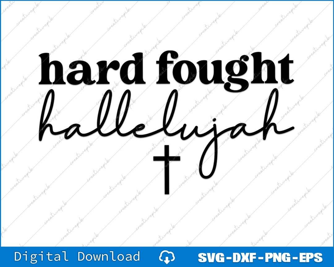 Hard Fought Hallelujah Svg, Christian Faith Svg, Religious Png, Bible ...