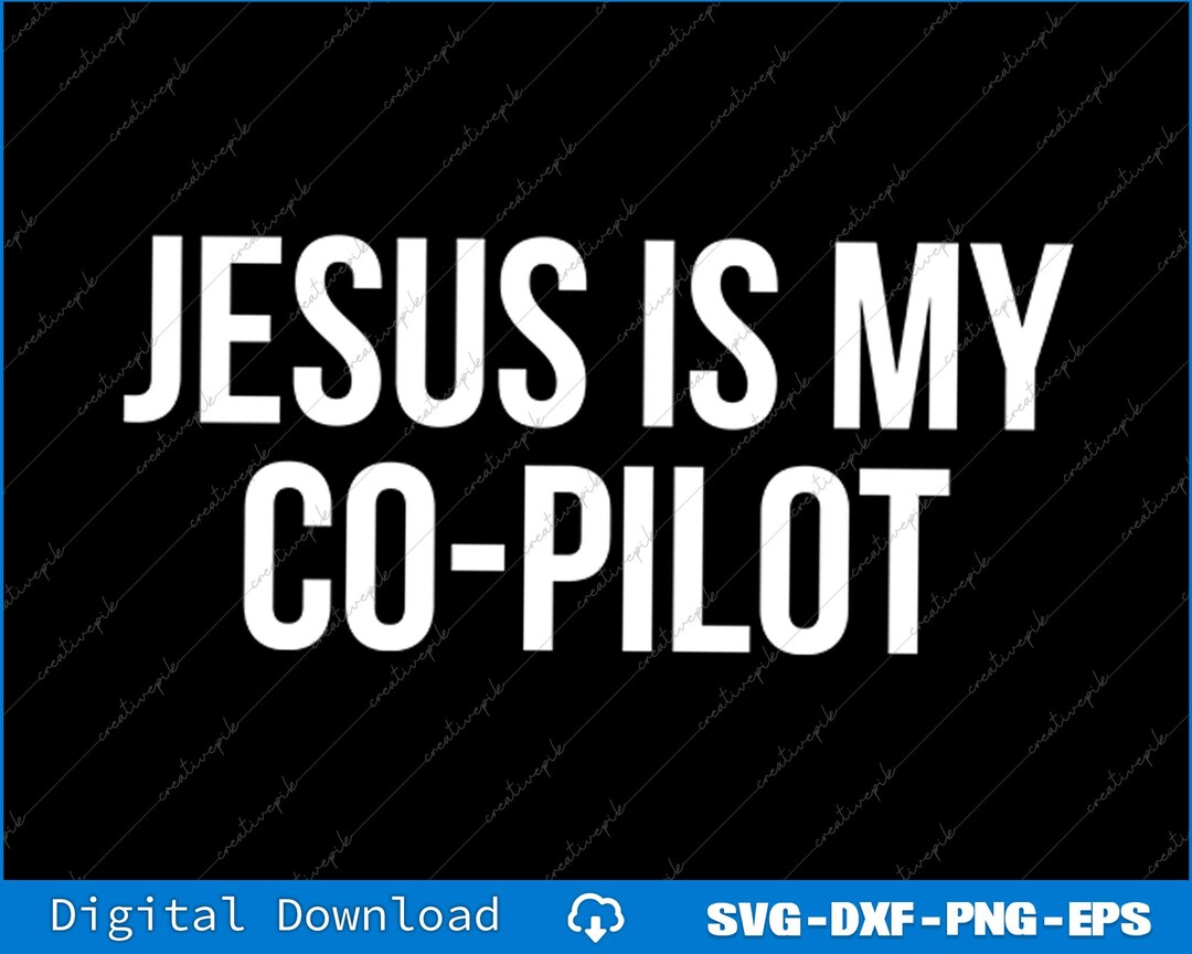 Jesus is My Co-pilot Svg, Png Digital Files - Etsy