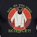 Angry Science Penguin T-shirt: Bro, Do You Even Science FREE SHIPPING ...