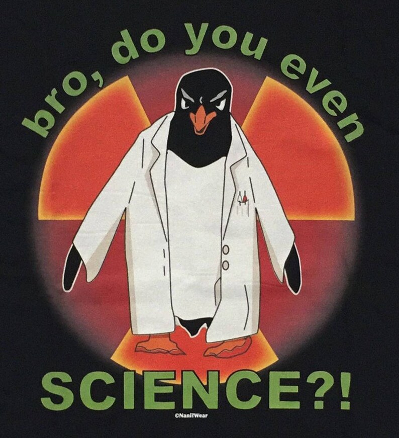 Angry Science Penguin T-shirt: Bro Do You Even Science FREE | Etsy
