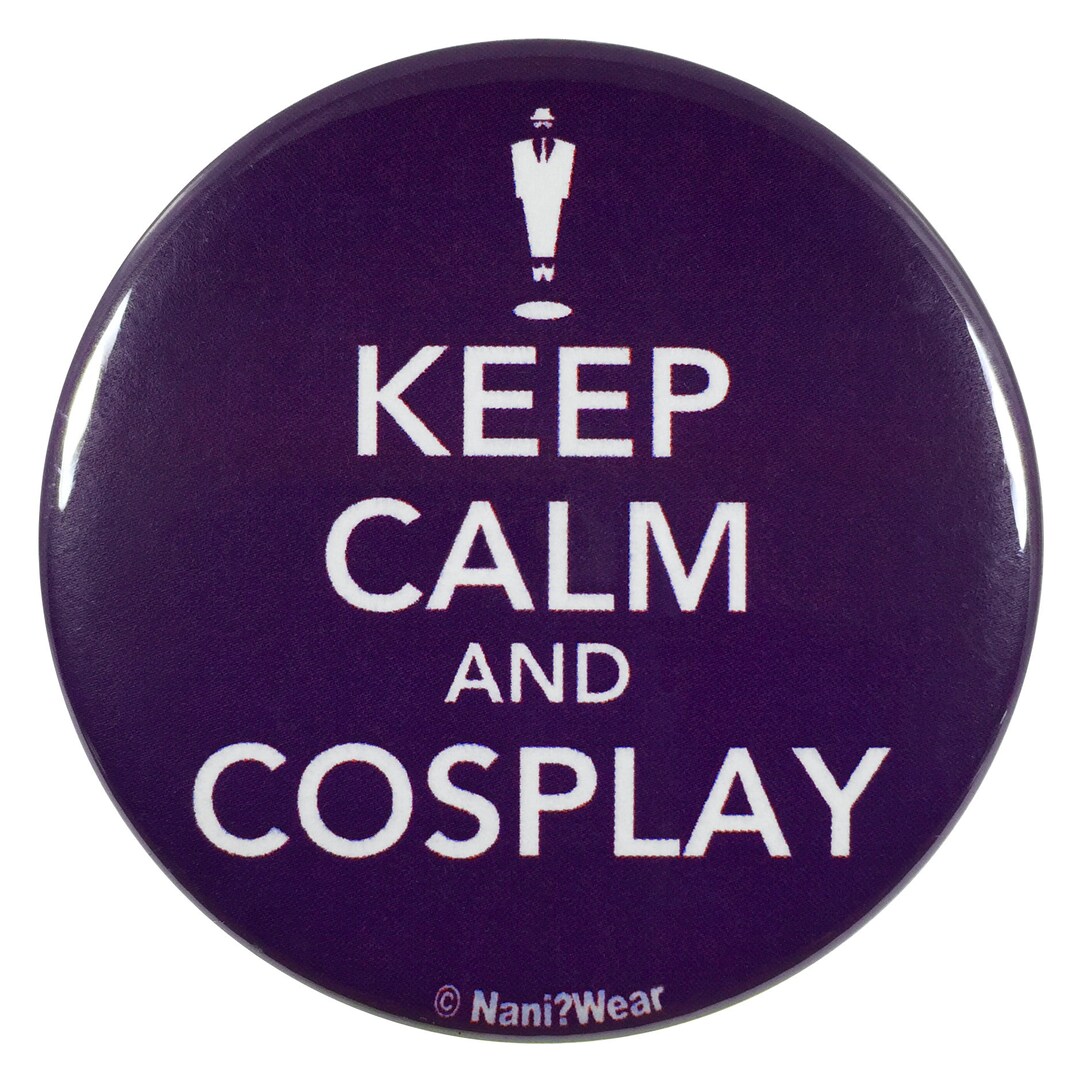 Anime Button 2.25 Inch Keep Calm and Cosplay - Etsy