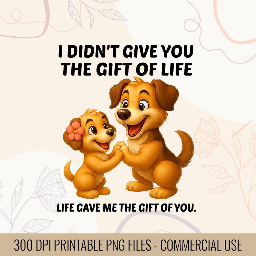 I Didn't Give You the Gift of Life Life Gave Me the Gift of You T-shirt ...