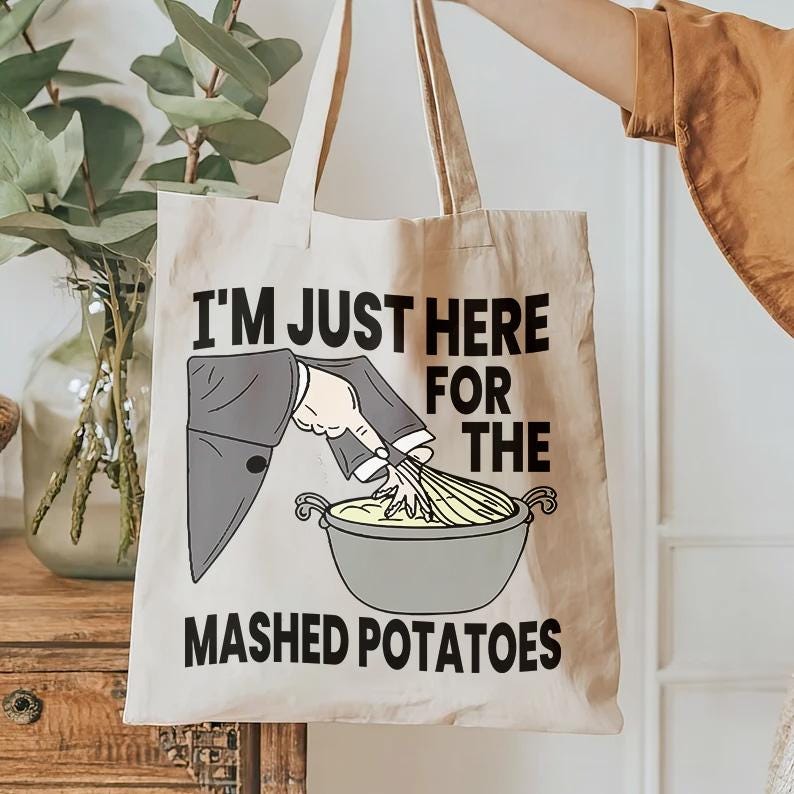 I’m Just Here for the Mashed Potatoes | Mashed Potato T-shirt Design ...