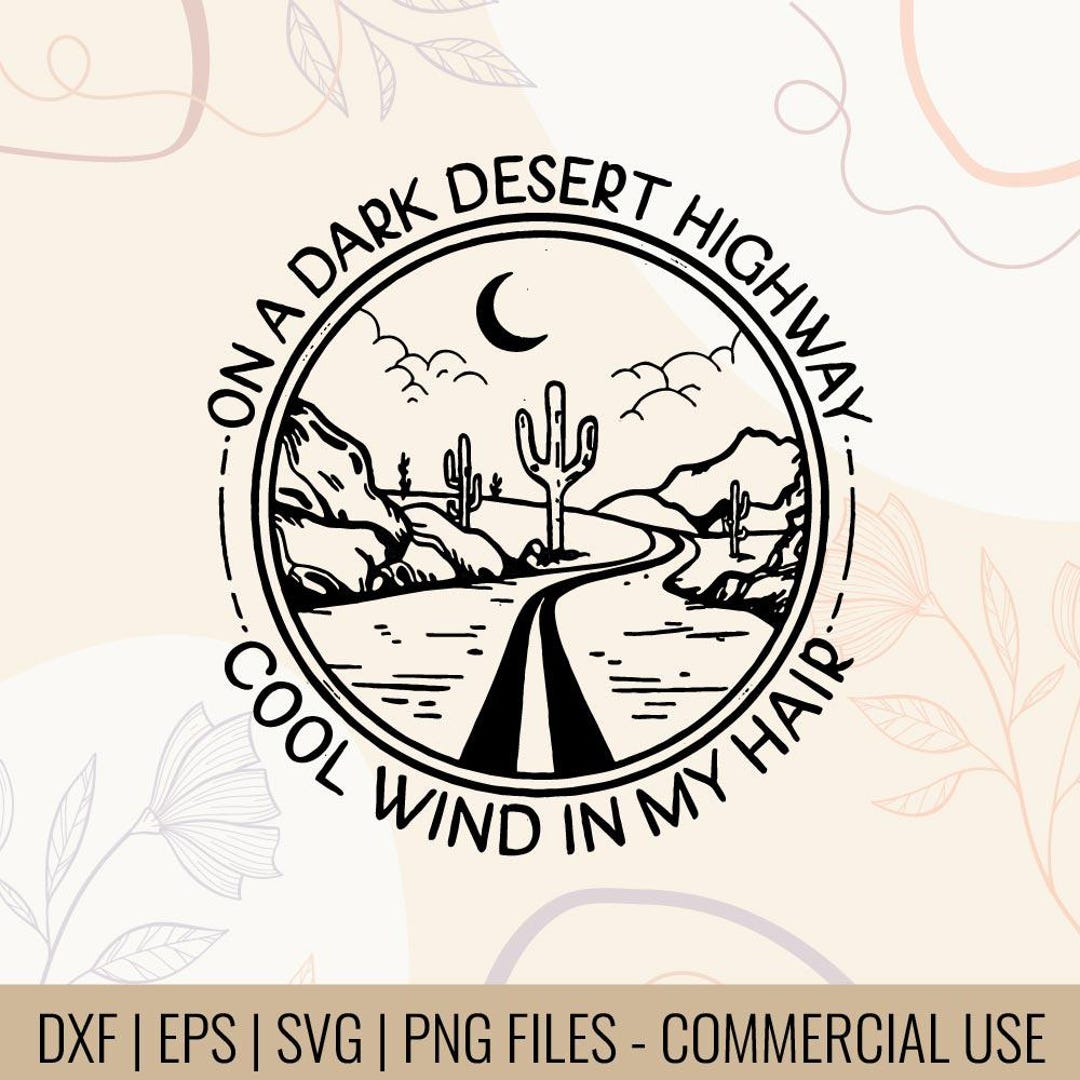 On A Dark Desert Highway Cool Wind in My Hair | Desert Highway Shirt ...