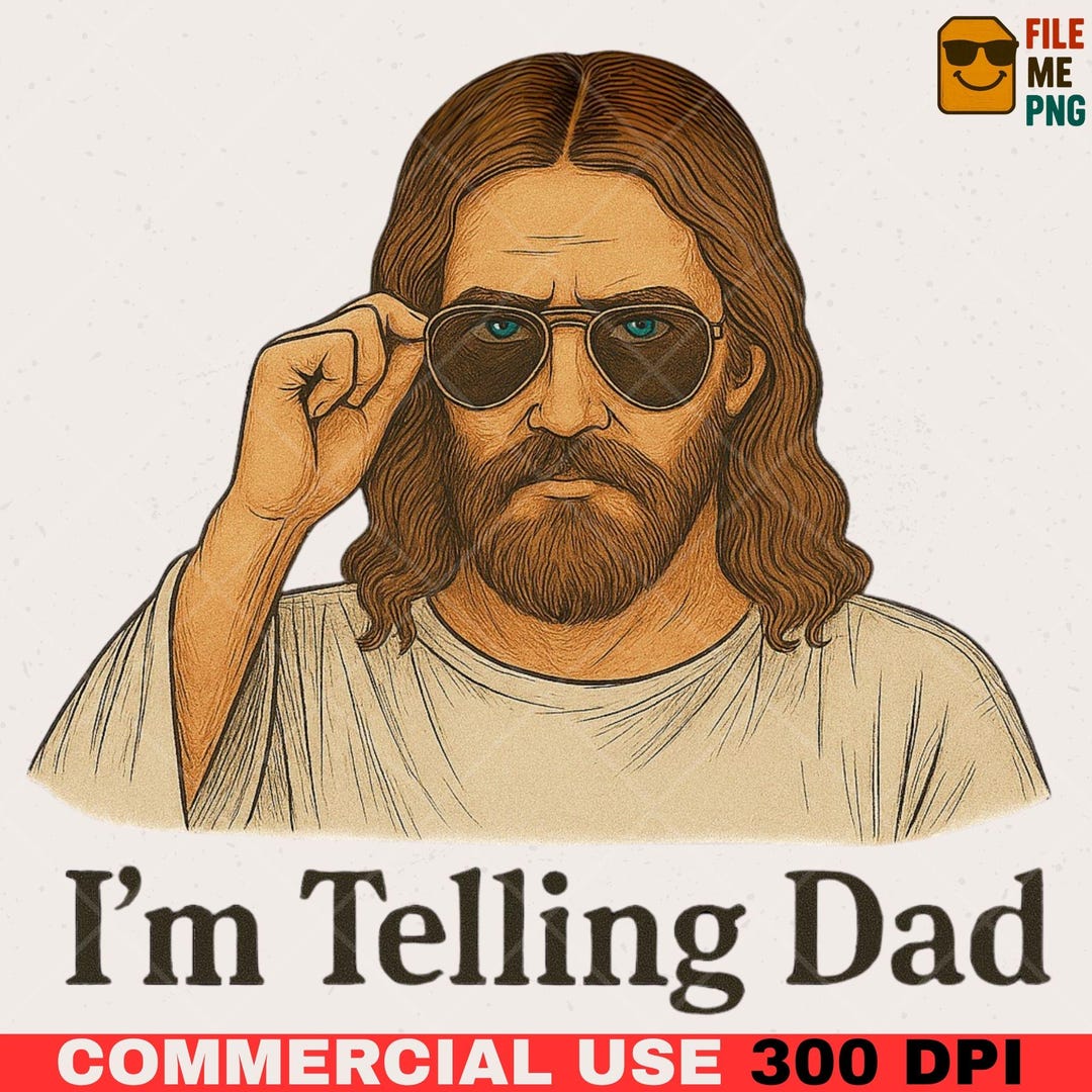Funny Jesus PNG | I'm Telling Dad Christian Meme (digital Download) - Etsy