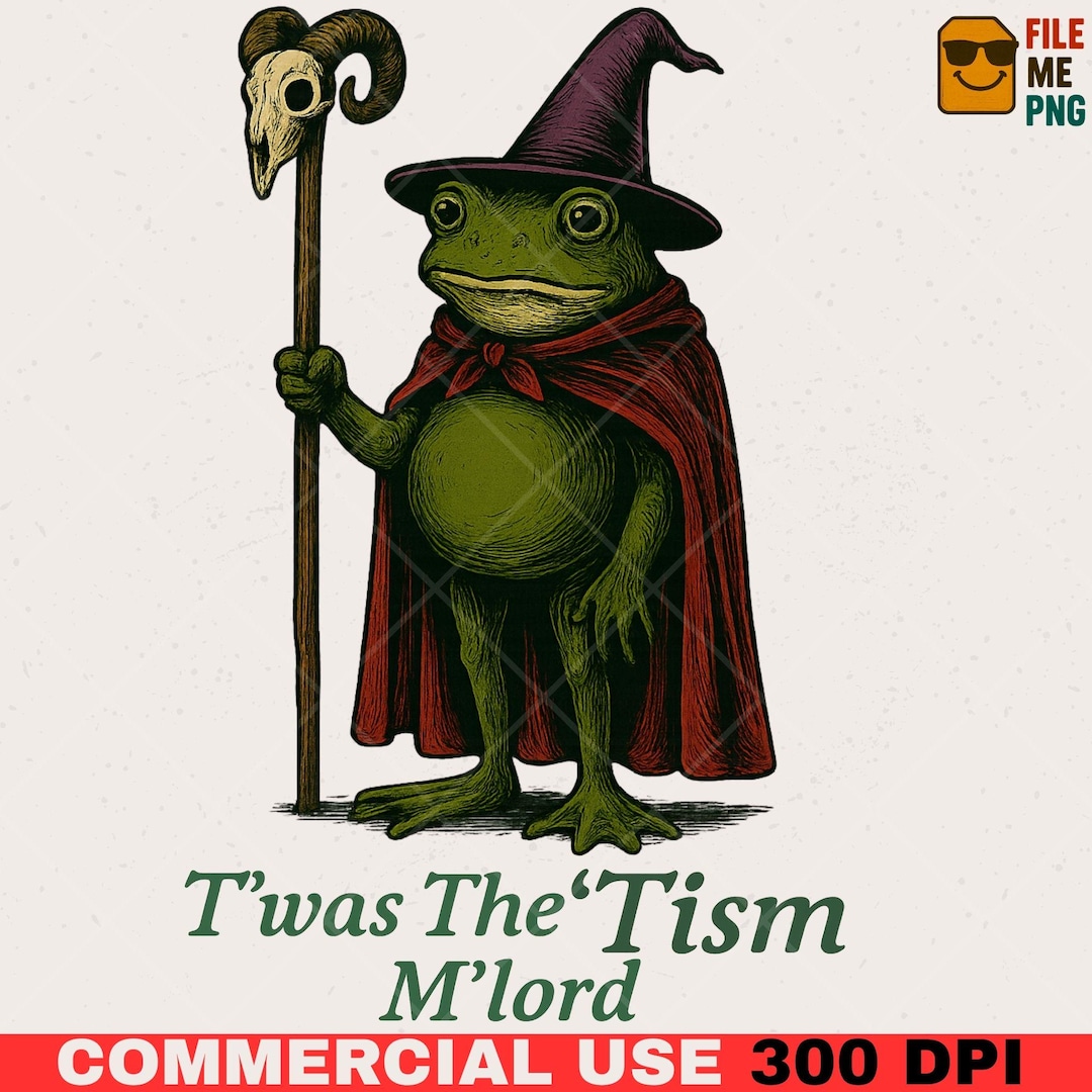 Funny Frog Wizard Meme PNG, ’twas the ’tism M’lord Fantasy Shirt Design ...