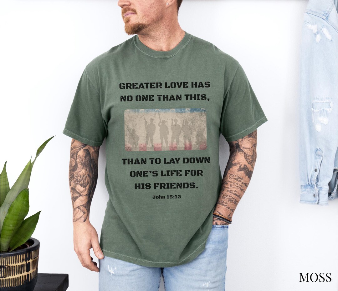 Fallen Soldiers Tribute T-shirt, Memorial Day Tee, John 15:13, Comfort ...
