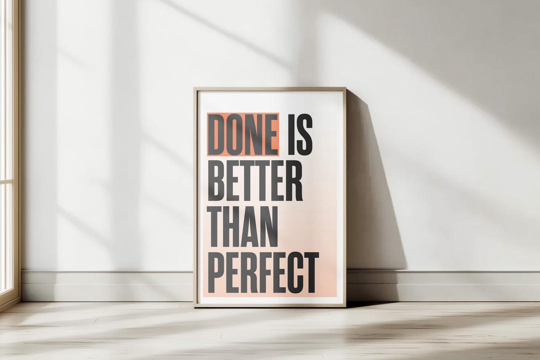 Done is Better Than Ideal Print – Minimalist Typography, Orange Accent ...