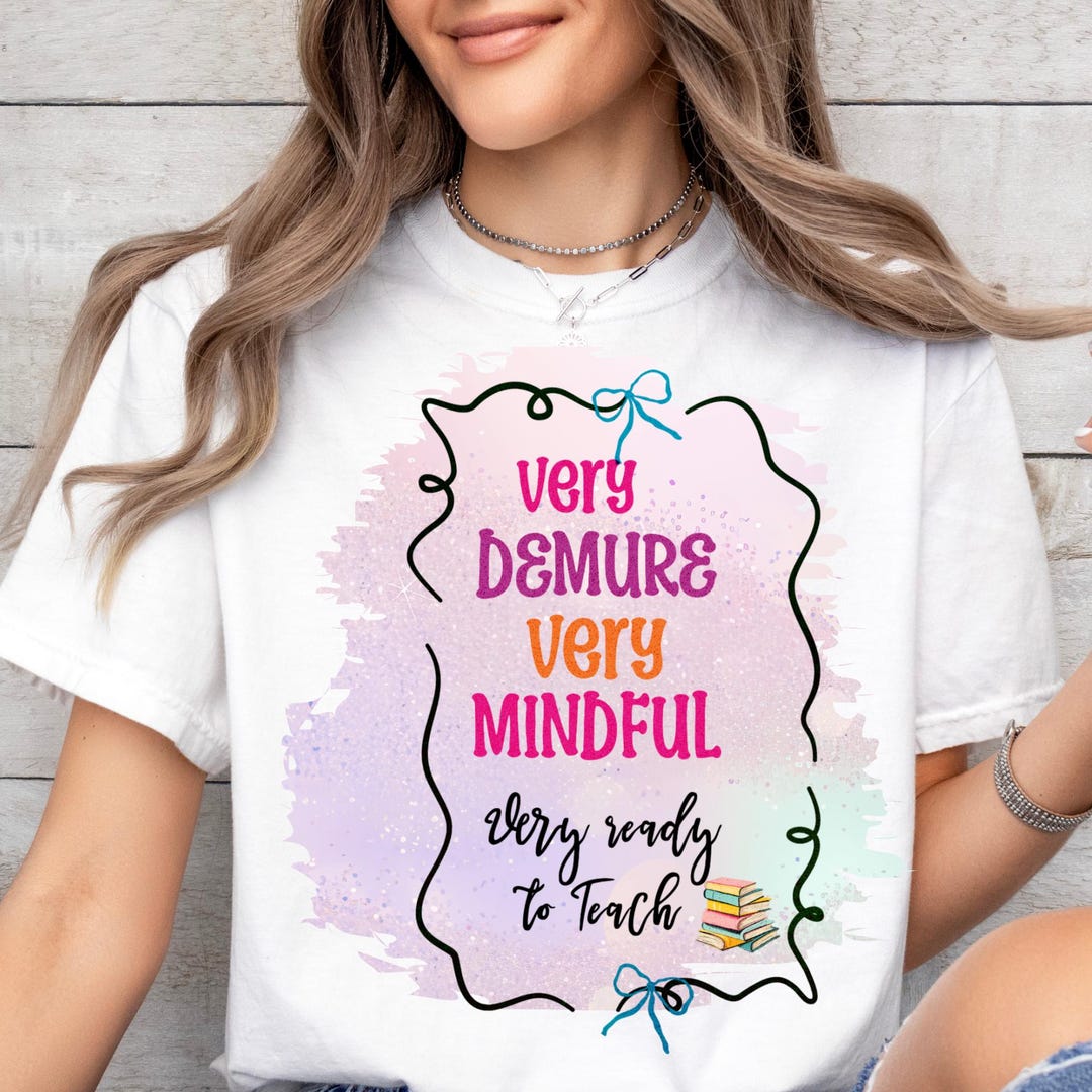 Very Demure Very Mindful White T Shirt Back to School Teacher Tee ...
