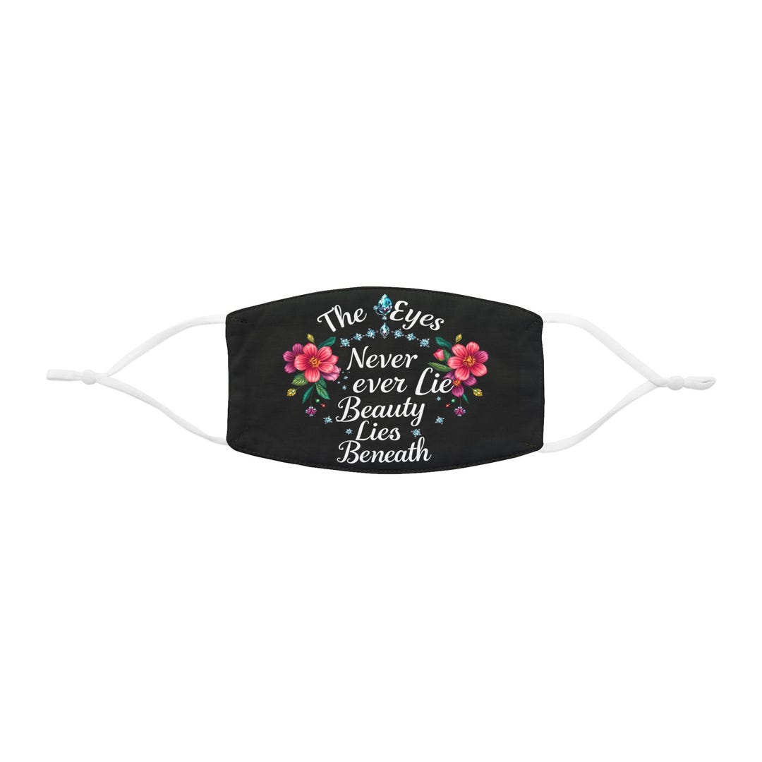 Face Mask, Eyes Never Lie Floral Covid Protective Snug-fit Polyester ...
