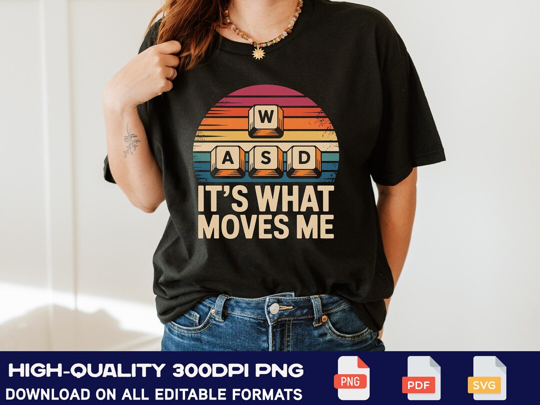 Wasd It’s What Moves Me Png Pdf Svg | Gamer Keyboard Design | Funny PC ...