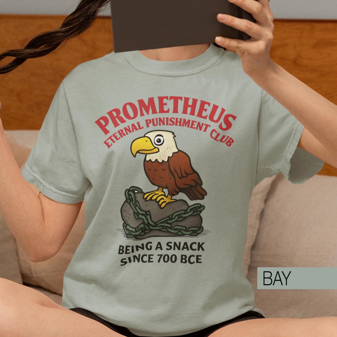 Funny Prometheus T-shirt: Greek Mythology Humor, Eternal Punishment Club, Classical Humor Gift ...