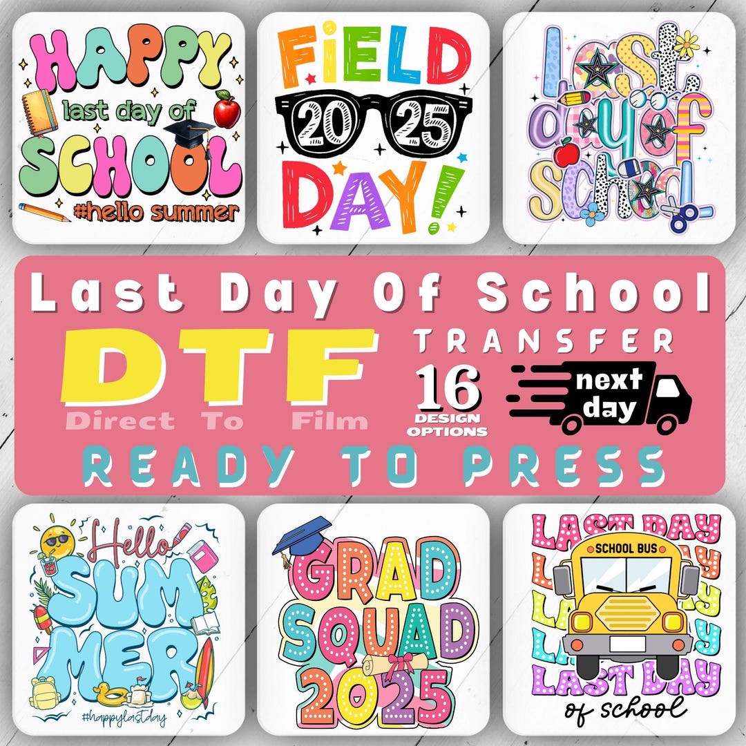 Last Day of School DTF Transfer Bundle, 16 Funny and Cute Designs for ...