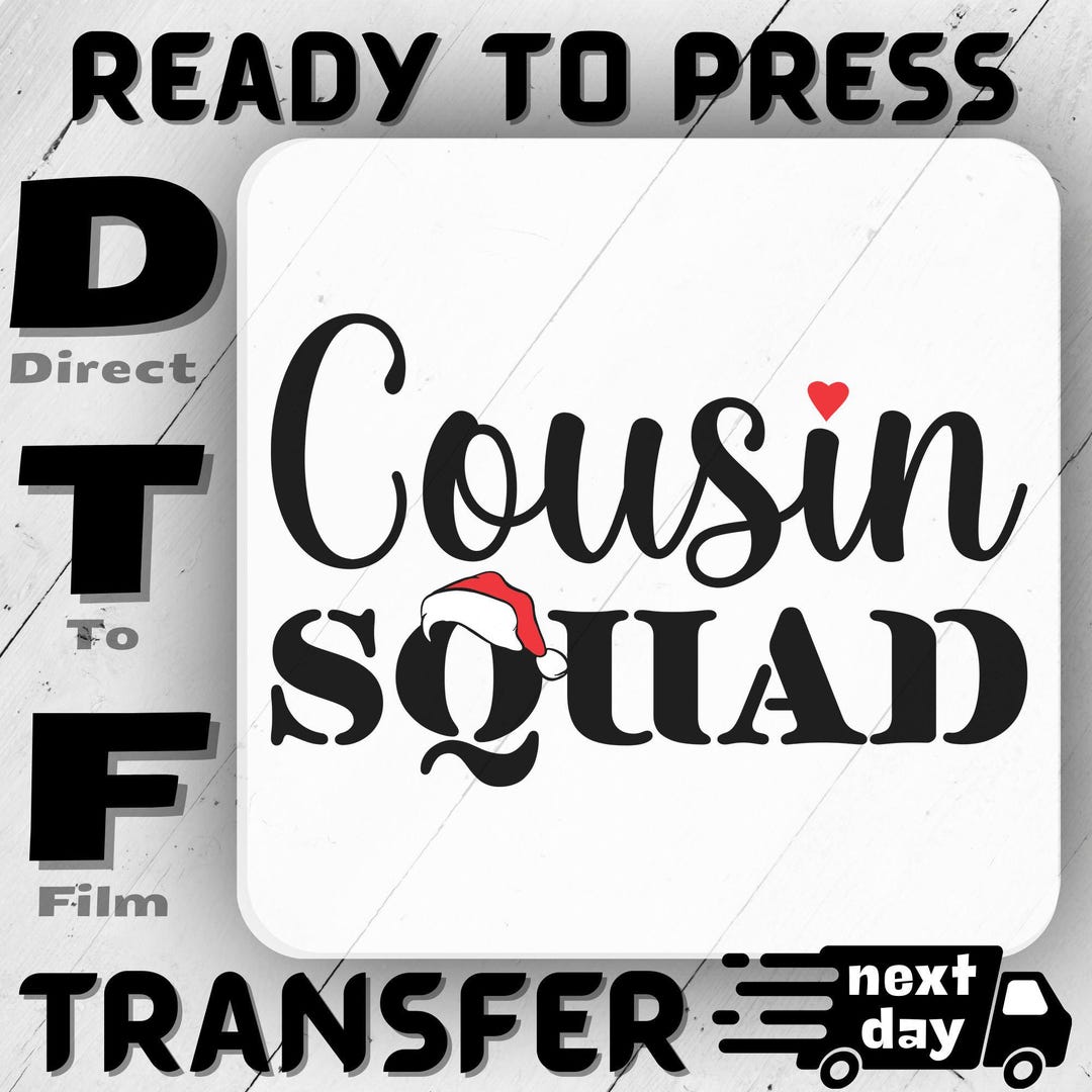 Cousin Squad Dtf, Grumpy Holiday Humor DTF Transfer, Sarcastic ...