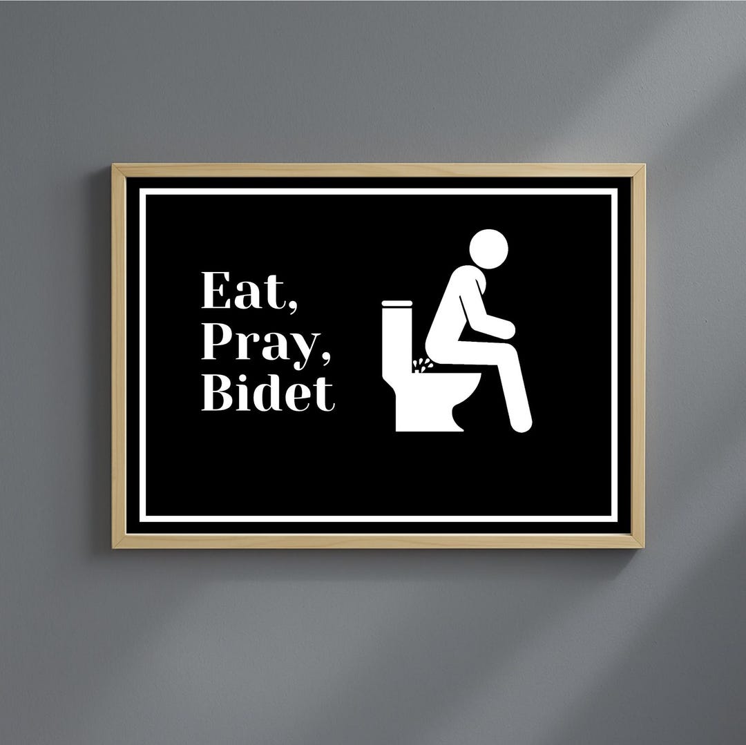 Eat Pray Bidet | Funny Bathroom Sign | Toilet Humor Wall Art ...