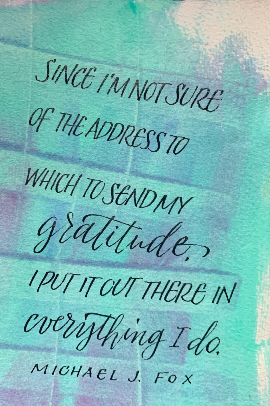 Gratitude....put It Out There in Everything I Do...michael J Fox...year ...