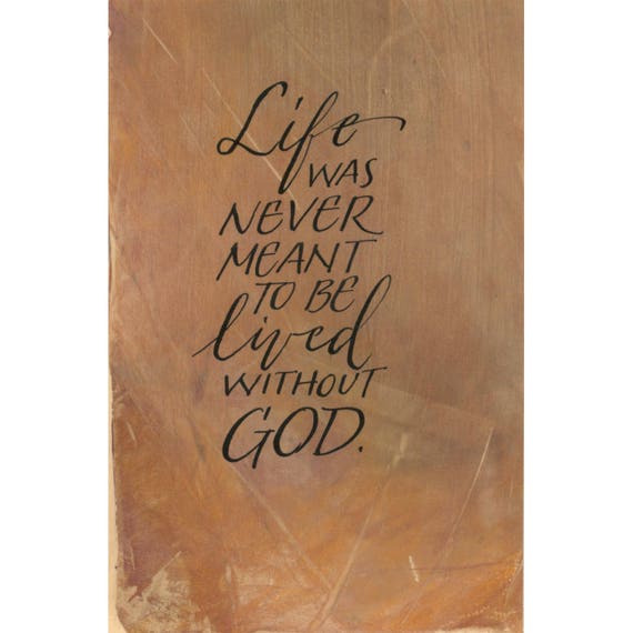 Life Was Never Meant to Be Lived Without God....original Art - Etsy