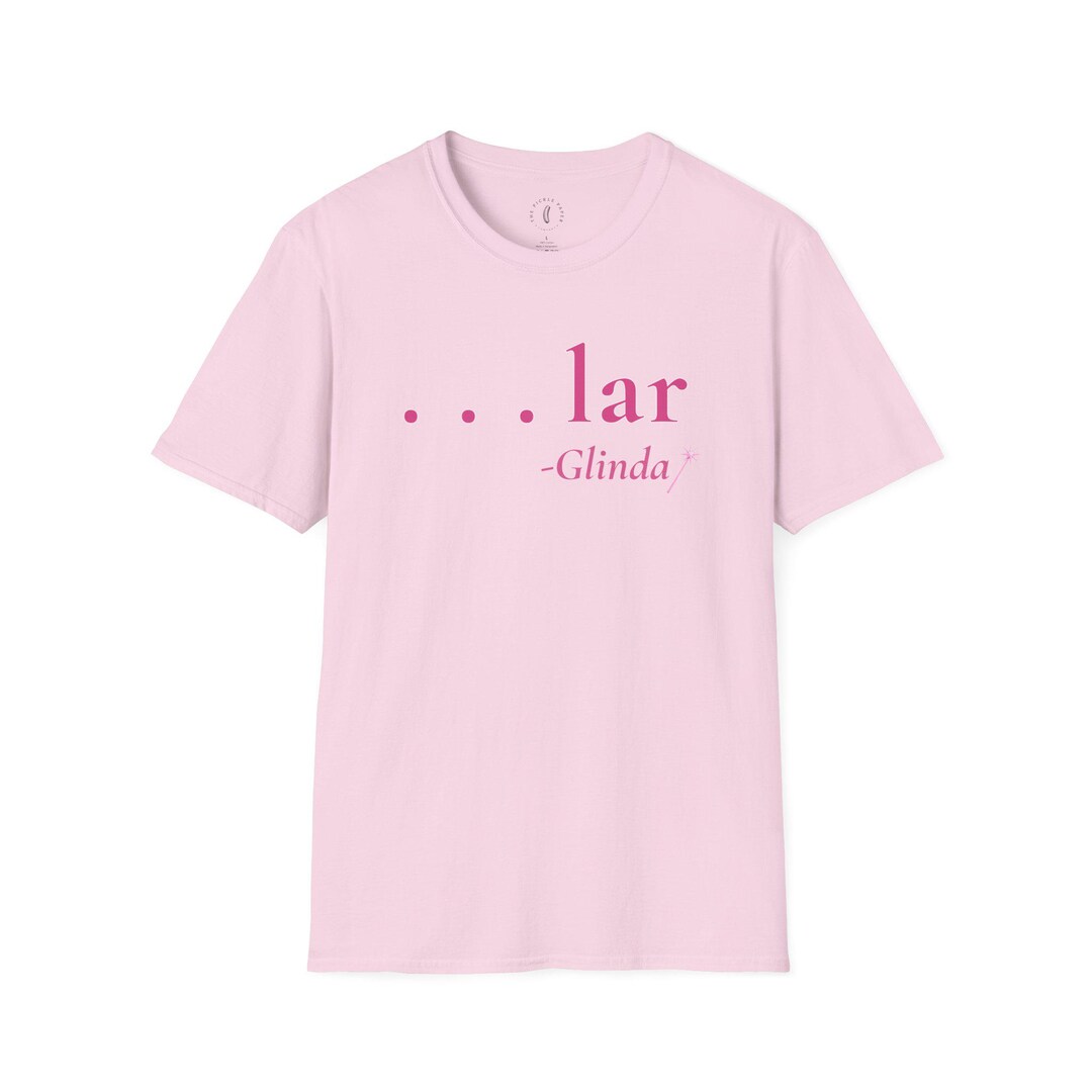 Glinda Quote ...lar T-shirt | Wicked Inspired Text Tee - Etsy