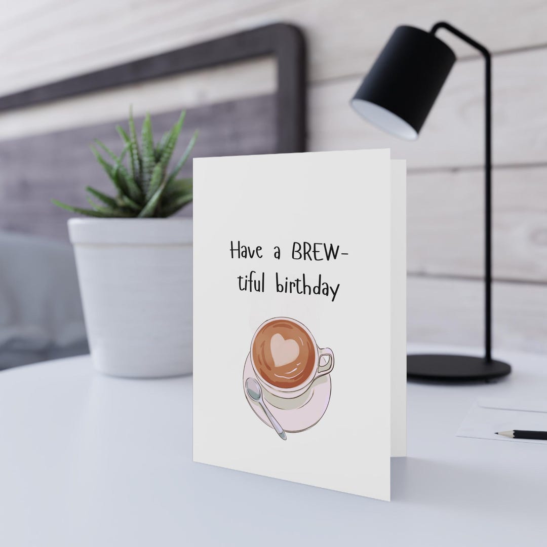 Coffee Pun Birthday Card | Have a Brew-tiful Birthday! | Funny Greeting Card With Coffee Mug ...