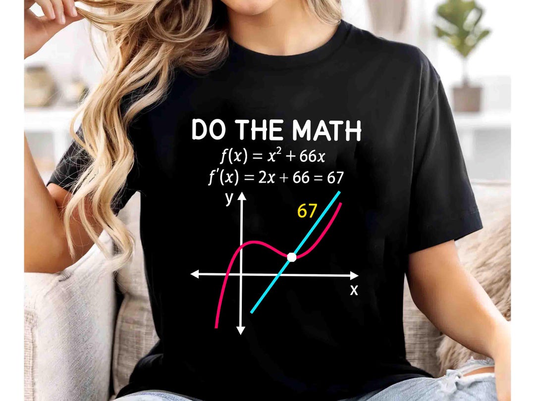 67 Math Teacher Shirt, 67 Meme Calculus Tangent Line Shirt, 67 Do the ...
