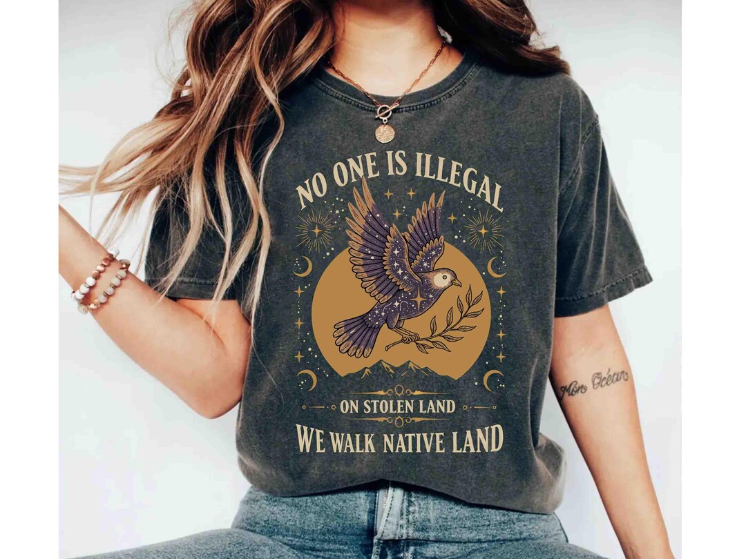 No One is Illegal on Stolen Land Women Shirt, Indigenous Rights Tee ...
