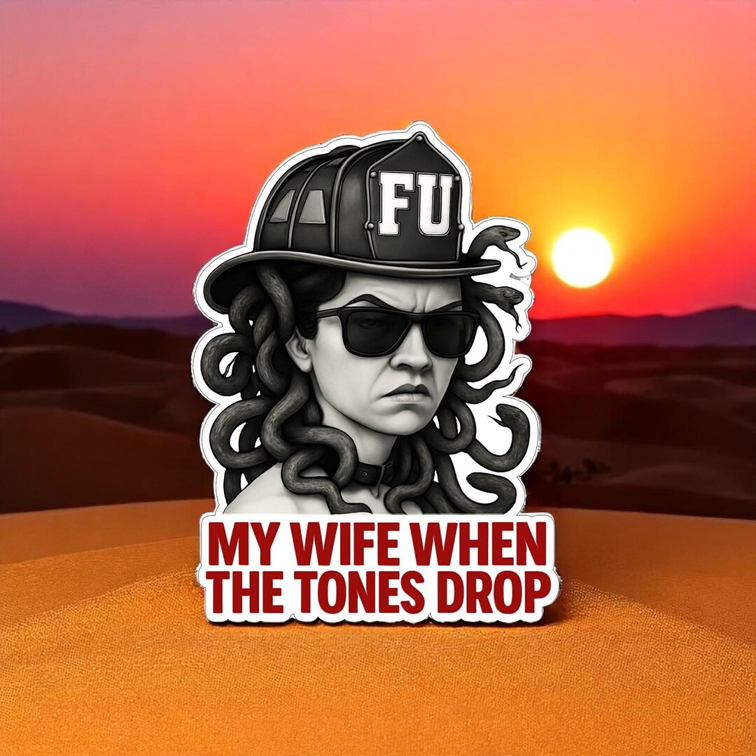 Firefighter Decal Sticker My Wife When Tones Drop Firefighter Volunteer ...