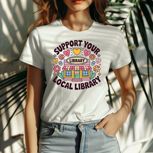 Support Your Local Library Svg Png, Education Shirt Design, Knowledge ...