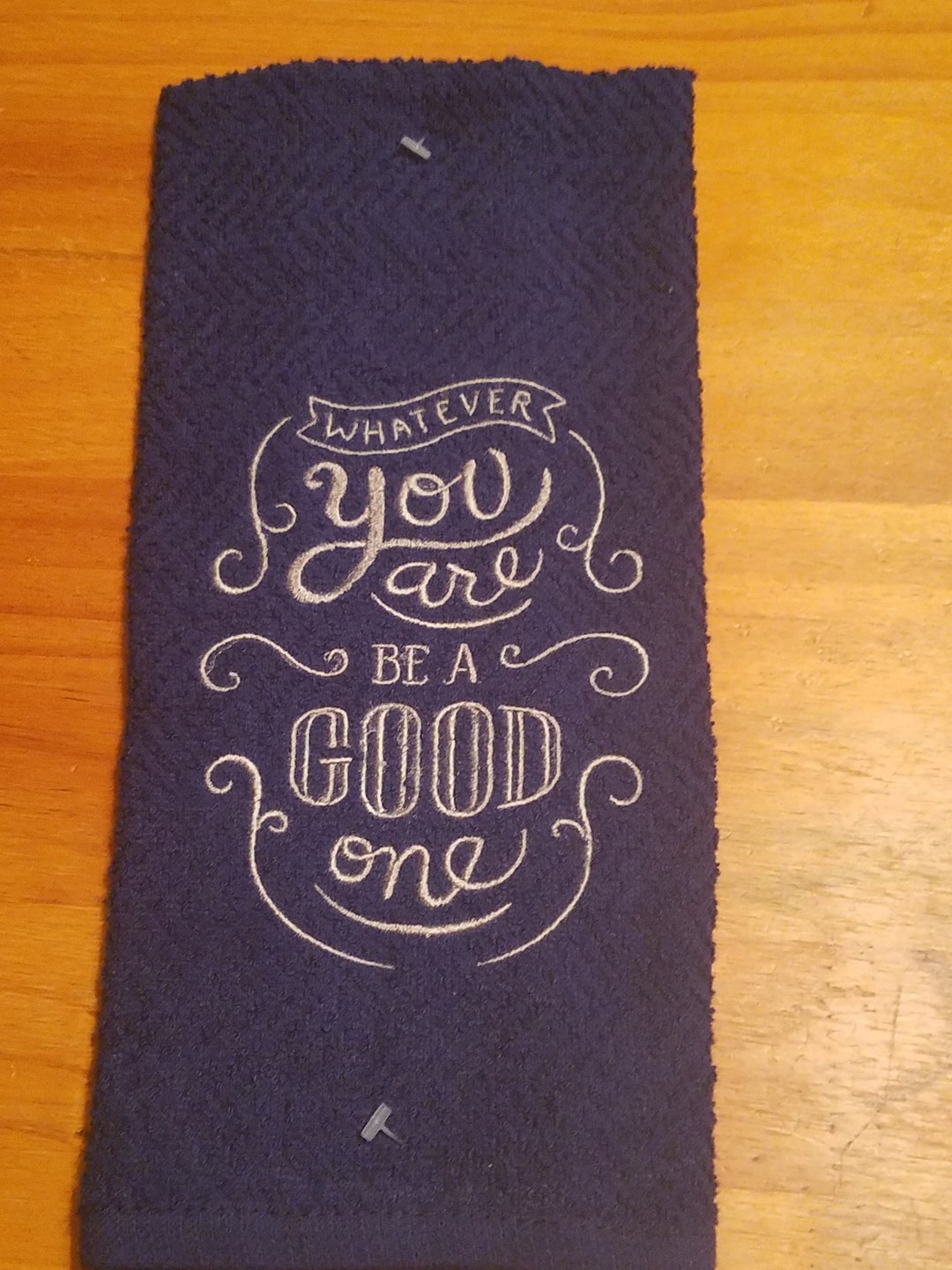 Whatever You Are Be A Good One Embroidered Cotton Kitchen Towel Free ...