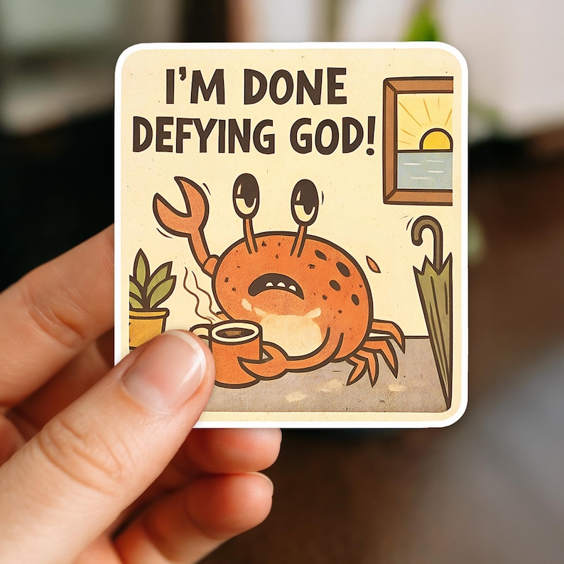 I'm Done Defying God Weird Crab Vinyl Die Cut Sticker - Etsy