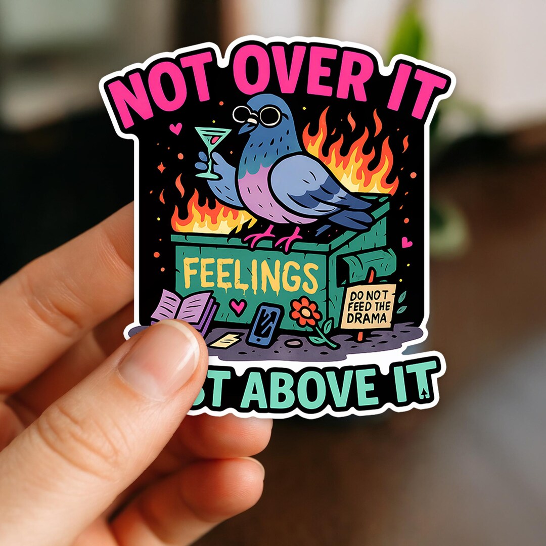 Not Over It Just Above It Pigeon Vinyl Die Cut Sticker - Etsy
