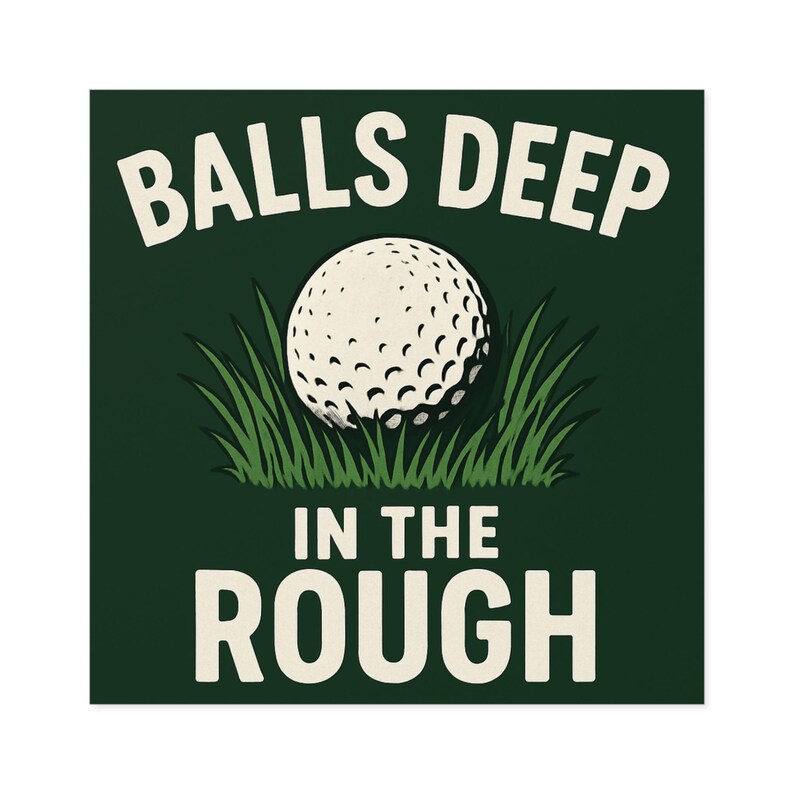 Square Stickers, Indoor\/outdoor, Balls Deep in the Rough, Funny Golf ...