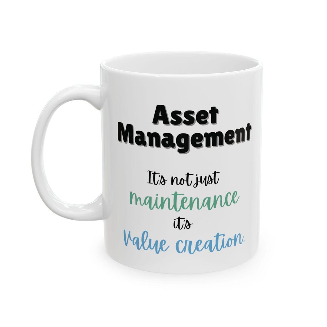 Asset Management Mug - "it's Not Just Maintenance, It's Value Creation ...